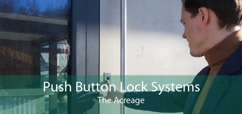 Push Button Lock Systems The Acreage | Affordable Push Button Lock Systems